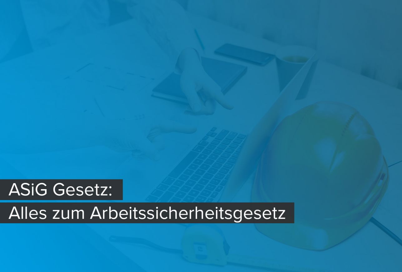 ASiG Gesetz: Alles zum Arbeitssicherheitsgesetz